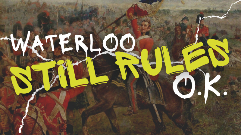 Why Waterloo Still Matters